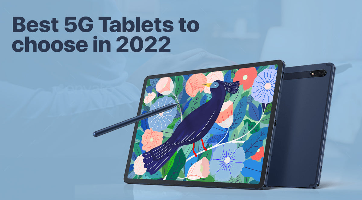 Entertainment with no boundaries - Best 5G Tablets to choose in 2022 ...