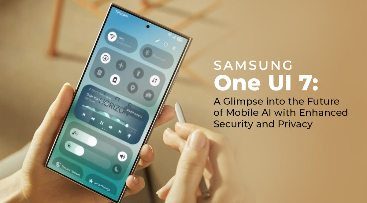 Samsung One UI 7: A Glimpse into the Future of Mobile AI with Enhanced ...